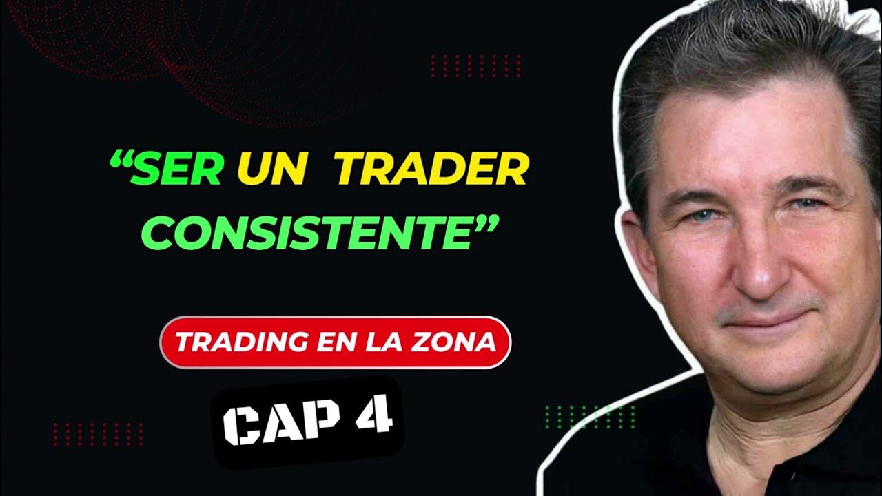 EP4. COMO SER UN TRADER CONSISTENTE Y RENTABLE - YouTube