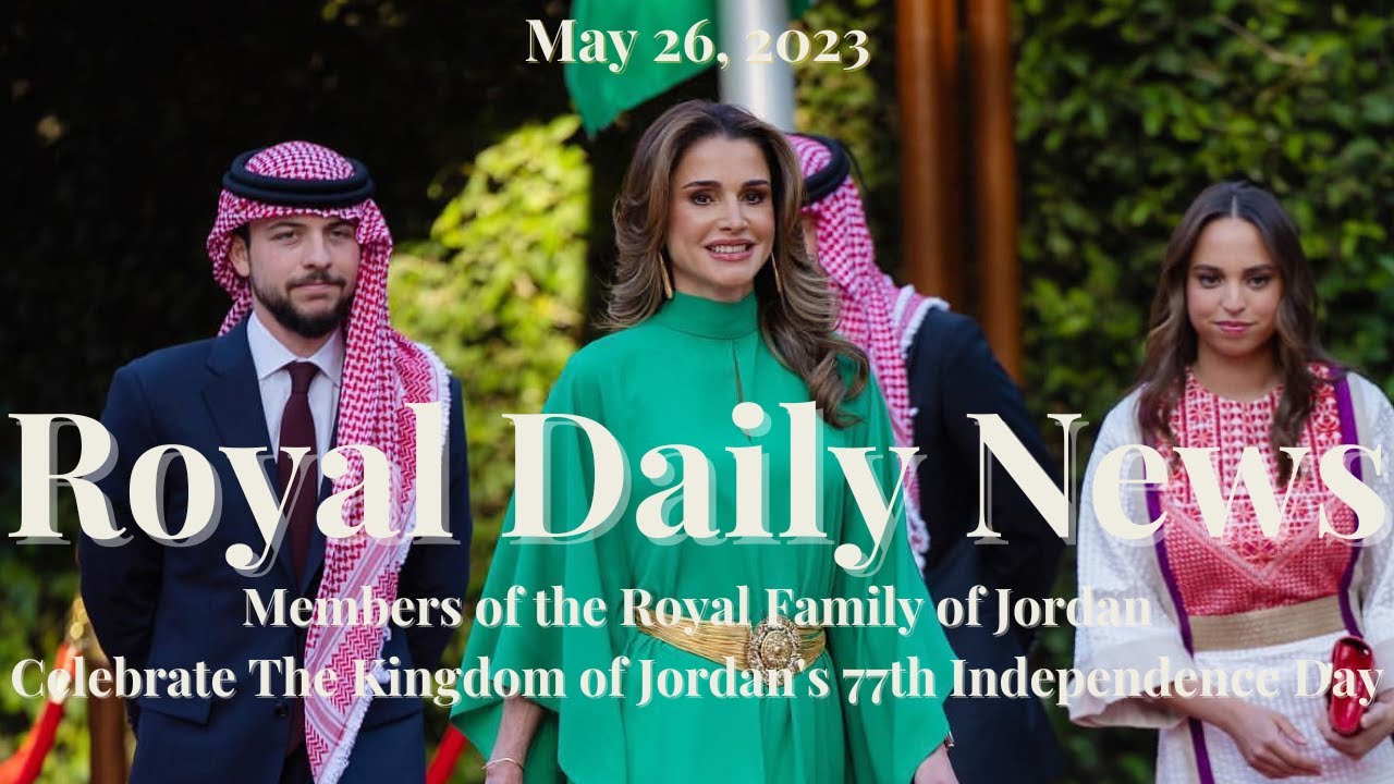 Members of the Royal Family of #Jordan Celebrate Independence Day! Plus ...