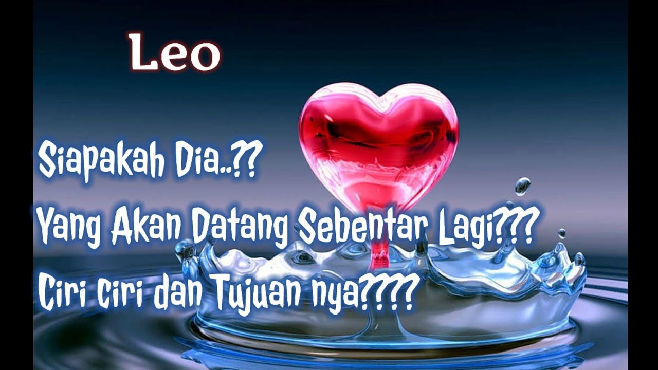 🫣Leo🫣Siapakah Dia?? Yang Akan Datang Sebentar Lagi? Ciri Ciri dan ...