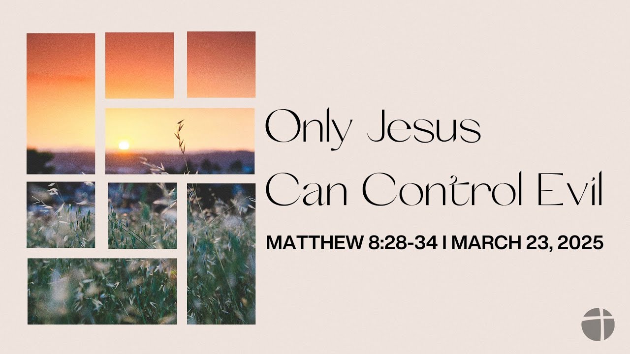 God's Faithfulness in Jesus I Only Jesus Can Control Evil I March 23 ...