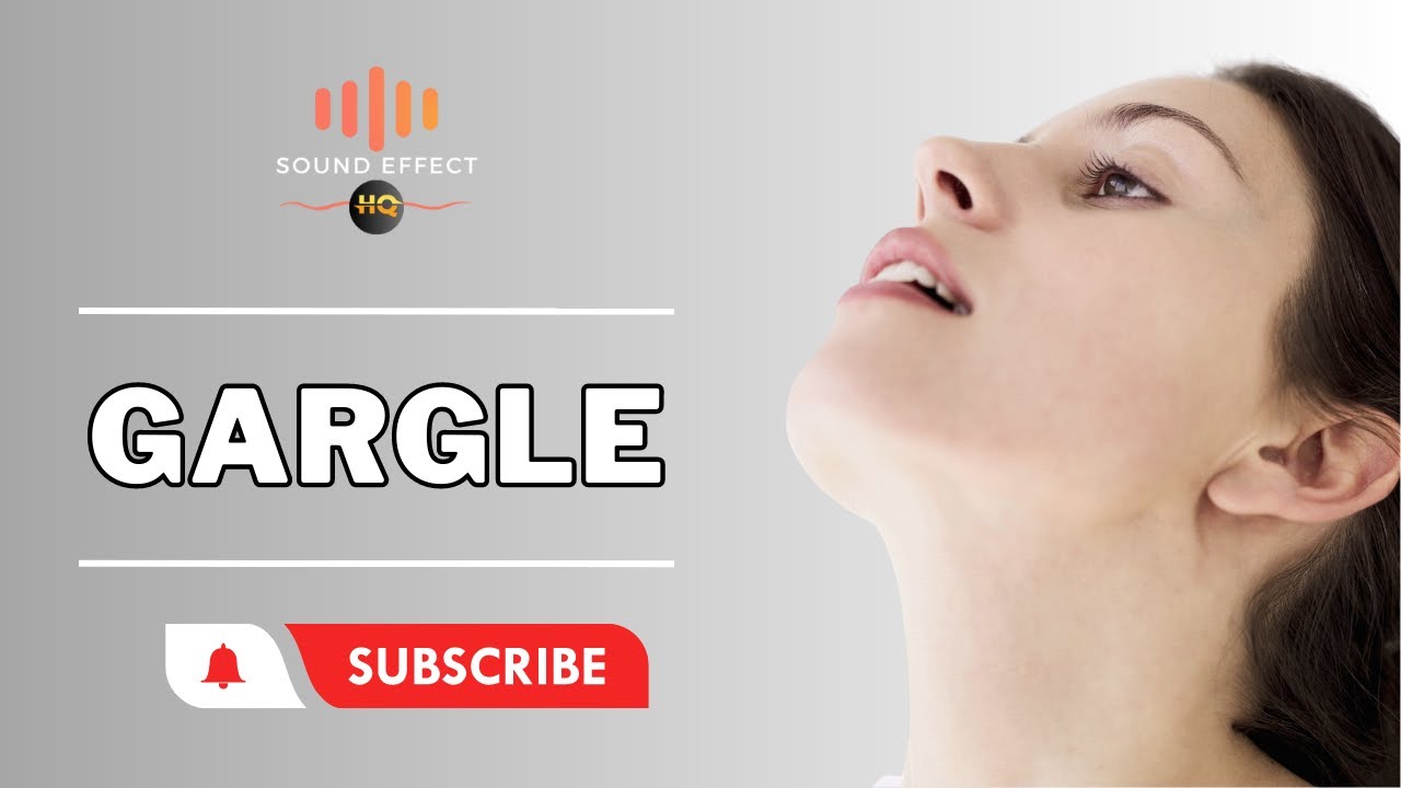 GARGLE - Sound Effect HQ - YouTube