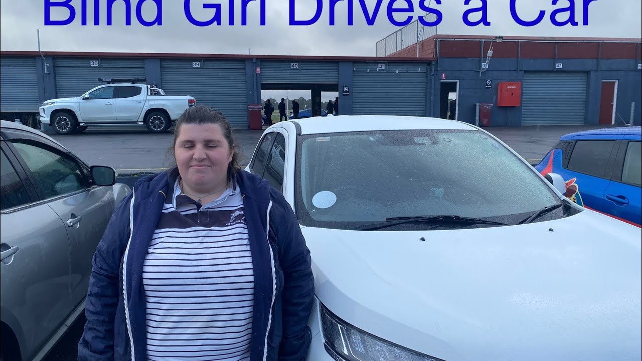 Blind Girl Drives a Car - YouTube
