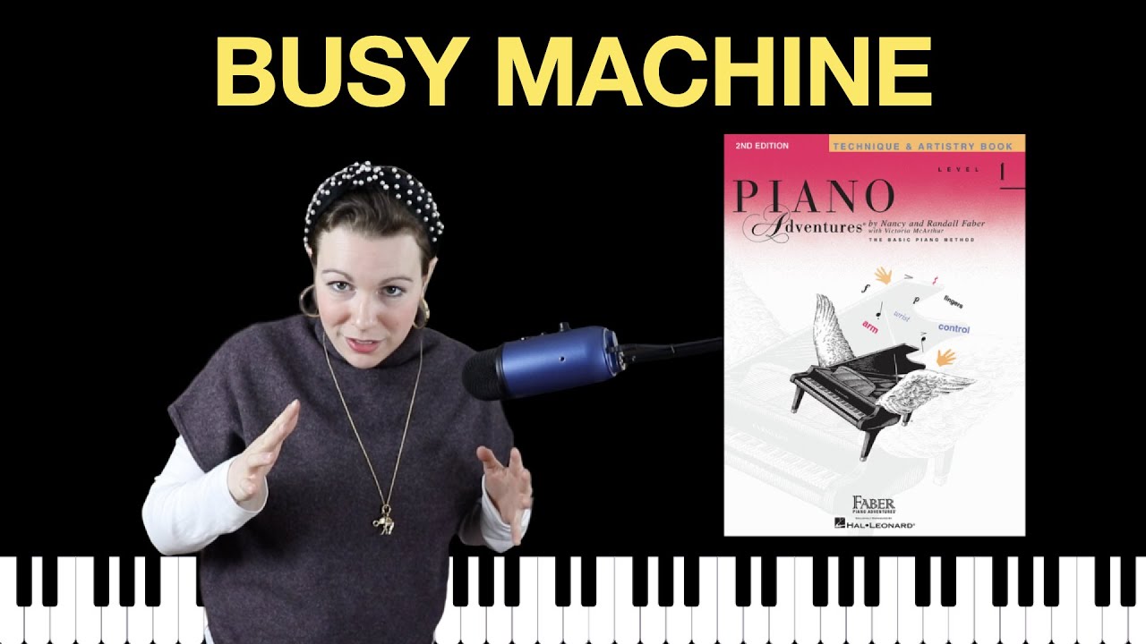 Busy Machine (Piano Adventures Level 1 Technique Book) - YouTube