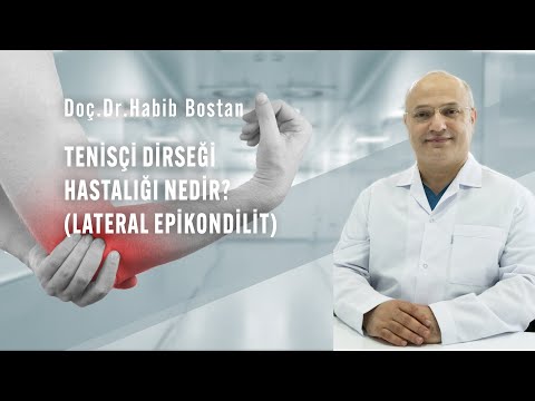 DOÇ DR HABİB BOSTAN  - TENİSÇİ DİRSEĞİ HASTALIĞI NEDİR?  TENİSÇİ DİRSEĞİ TEDAVİSİ NASILDIR?