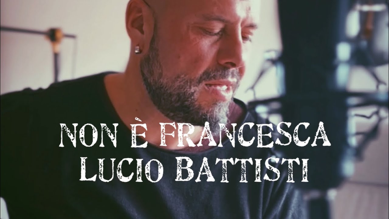 NON E’ FRANCESCA - Lucio Battisti (acoustic cover) - YouTube