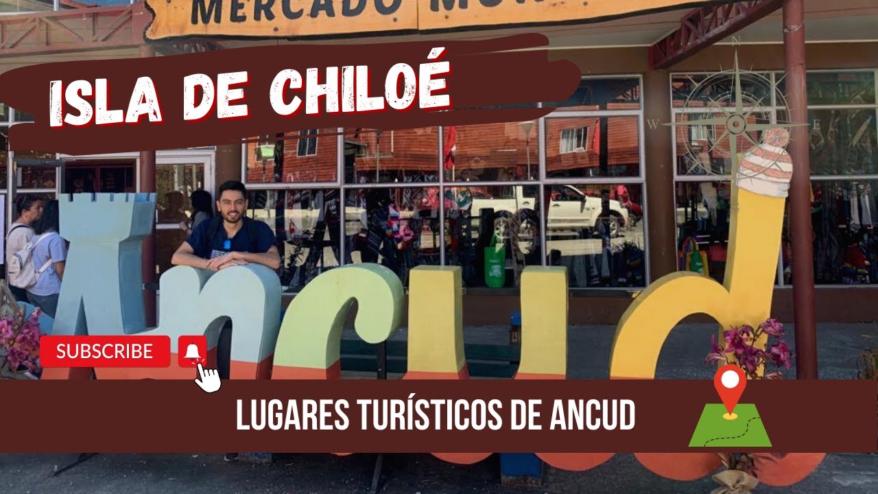 GUÍA de Viaje a ANCUD, Isla de Chiloé: Lugares Imperdibles para Visitar ...