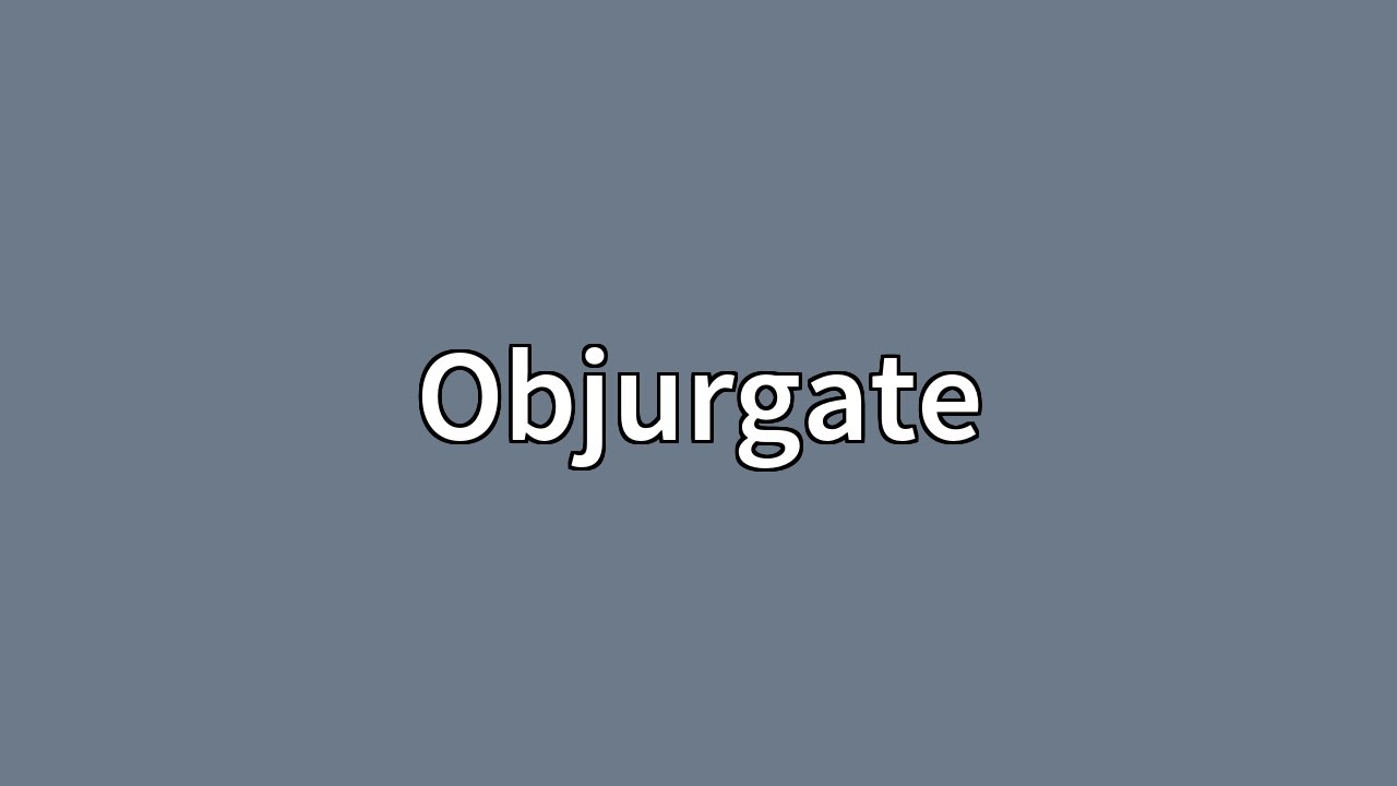 Objurgate Meaning - YouTube