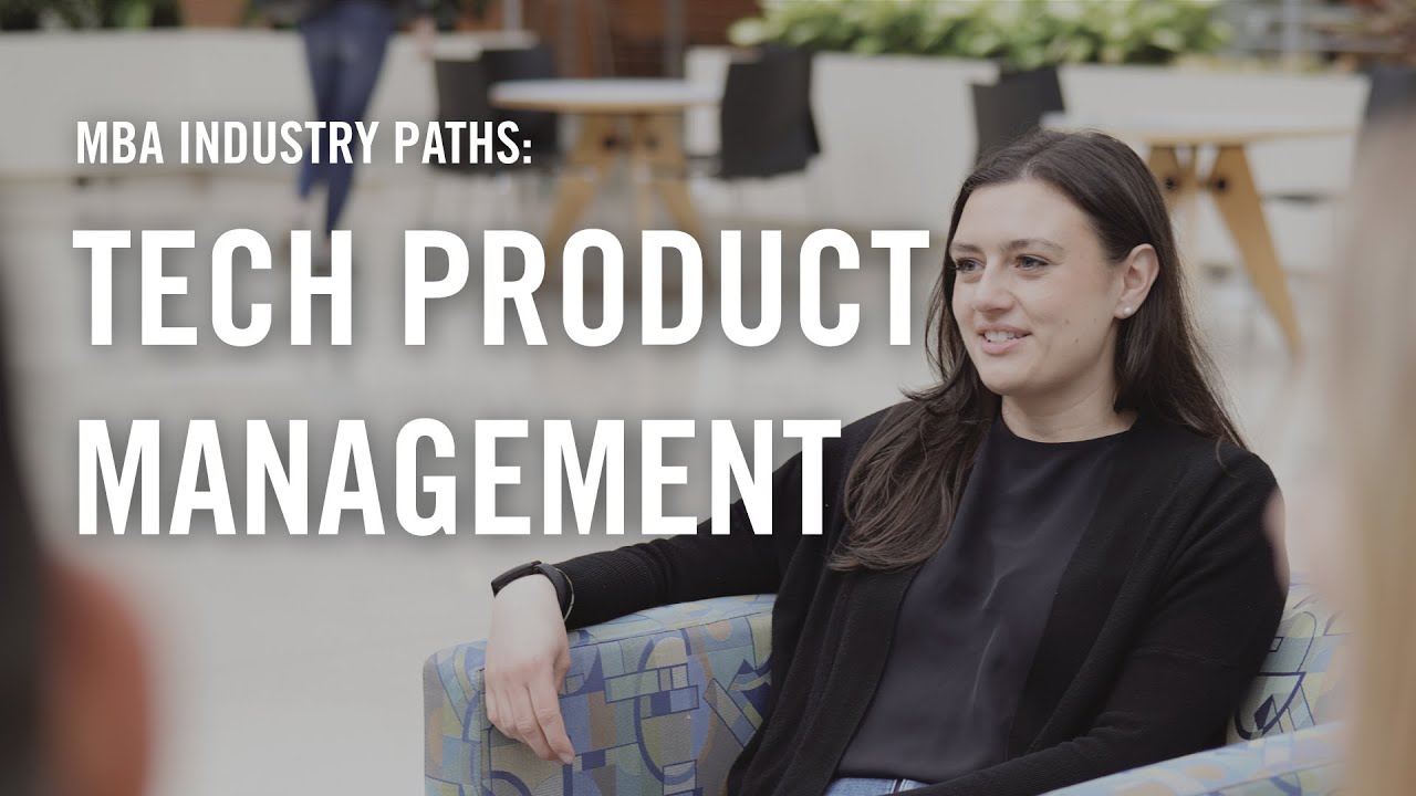 MBA Industry Paths: Tech Product Management - YouTube