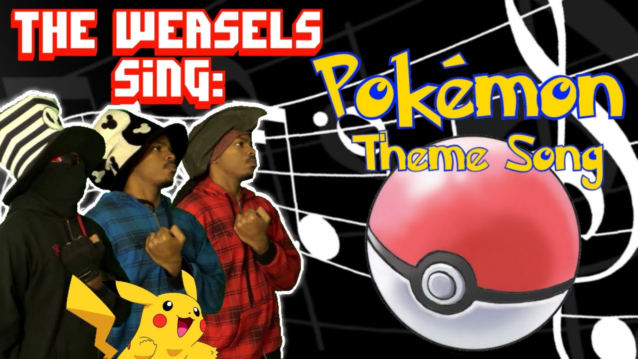 The Weasels Sing: The Pokémon Theme Song - YouTube