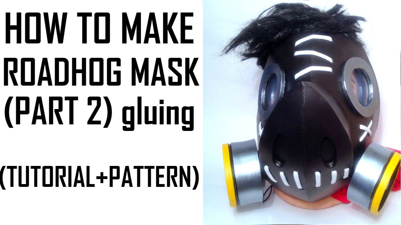 HOW TO MAKE ROADHOG MASK (PART 2 ) - YouTube