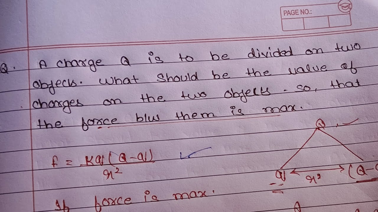 A charge Q is to be divided on two objects. What should be the value of ...