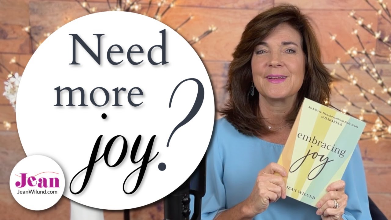 Embracing Joy — How you'll find joy through this Transformational Bible ...