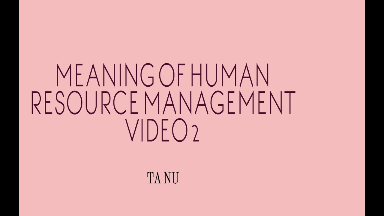 HUMAN RESOURCE MANAGEMENT MEANING YouTube human-resource-management-meaning-youtube
