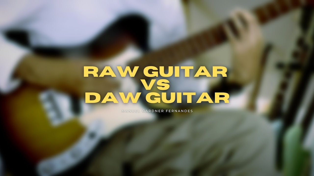 RAW Guitar vs DAW Guitar - YouTube
