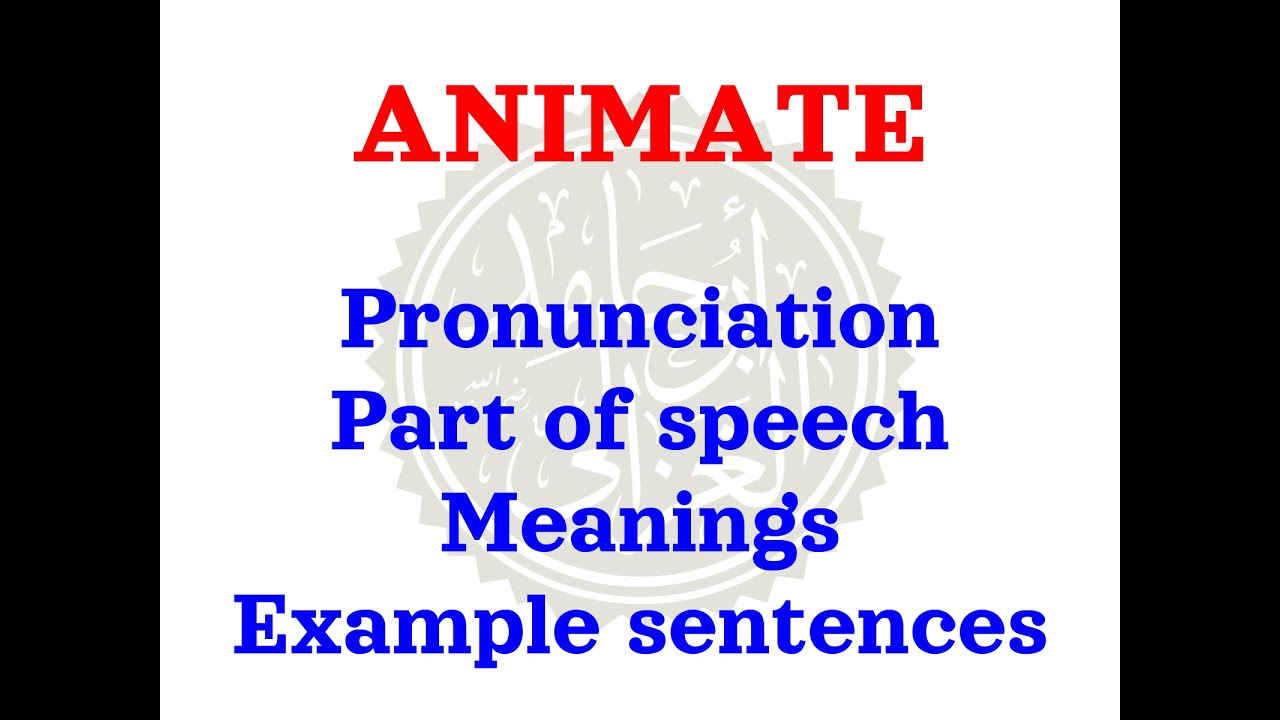 How to pronounce ANIMATE | Meaning of ANIMATE and usage (with examples ...