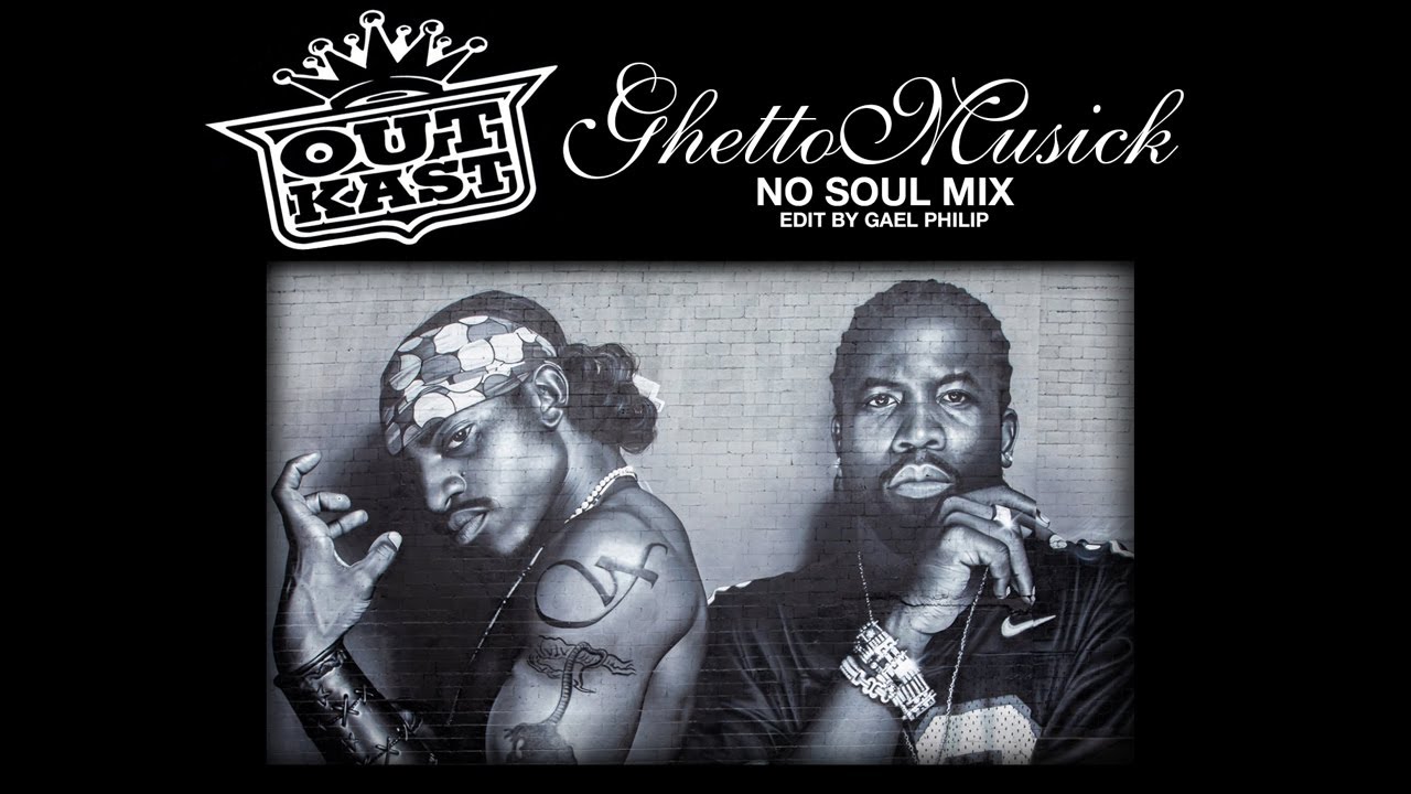 Outkast - GhettoMusick [No Soul Mix] - YouTube