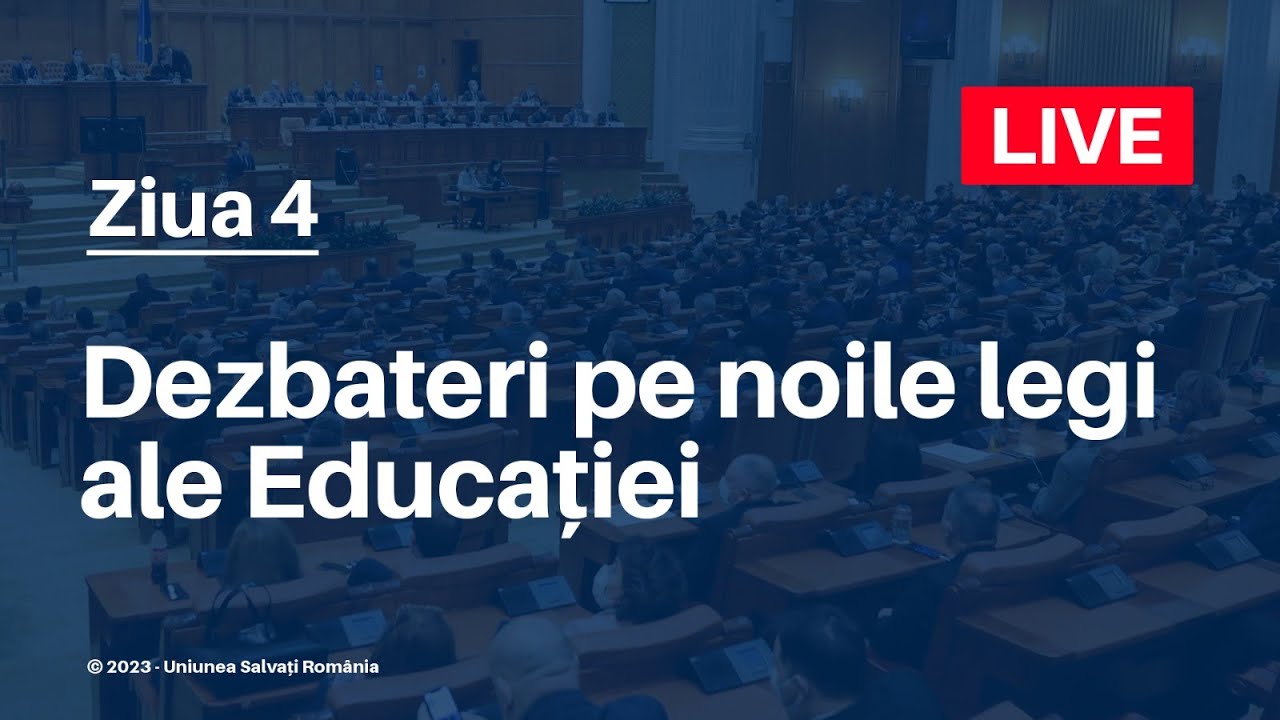 Ziua 4 - Dezbateri pe noile legi ale Educației - YouTube