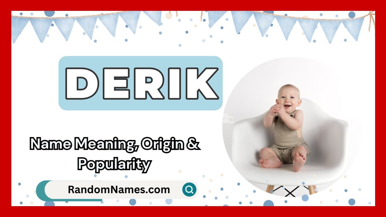 Derik - Baby Boy Name Meaning, Origin & Popularity - RandomNames.com ...