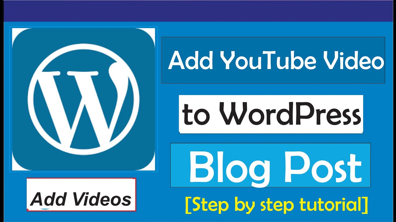 How To Add YouTube Video To WordPress Blog Post YouTube how-to-add-youtube-video-to-wordpress-blog-post-youtube