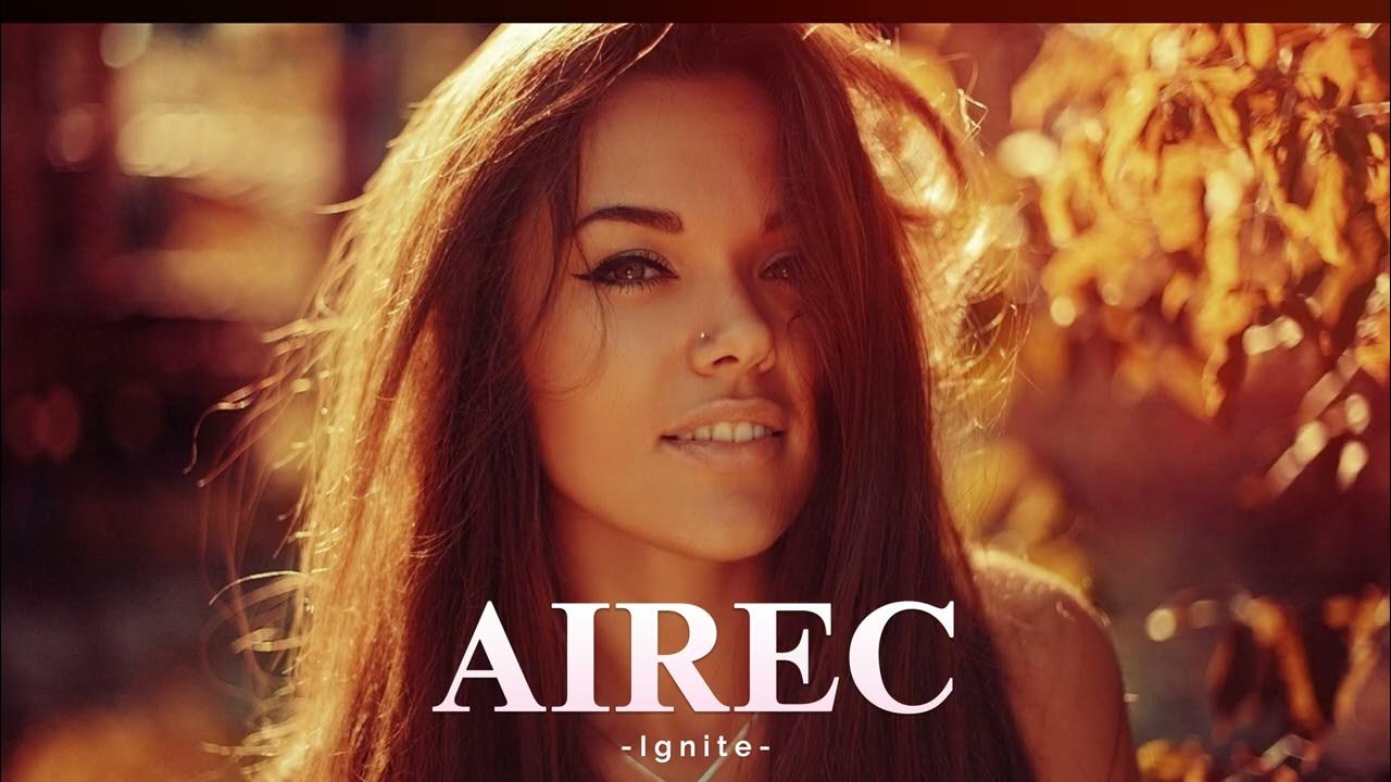 🔥 Airec - Ignite (Original Mix)🔥 #DeepHouse #Electronic #ChillVibes #HouseMusic - YouTube