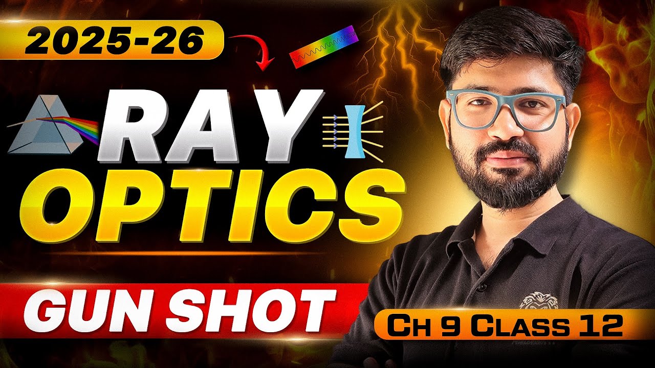 RAY OPTICS ONESHOT || Chapter 9 Class 12 Physics Full Chapter Gunshot ...