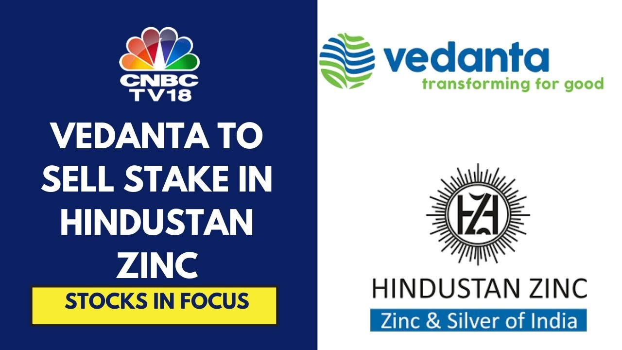 Vedanta to Sell 2.60 Stake In HZL, Move Positive For Vedanta As It Can ...