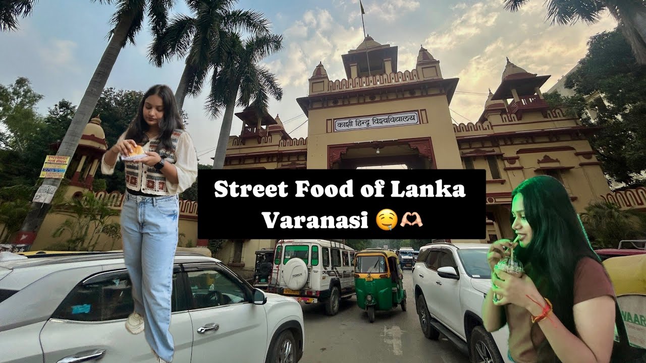 Trying Street food of Lanka Varanasi | Varanasi Food | Street Food of ...