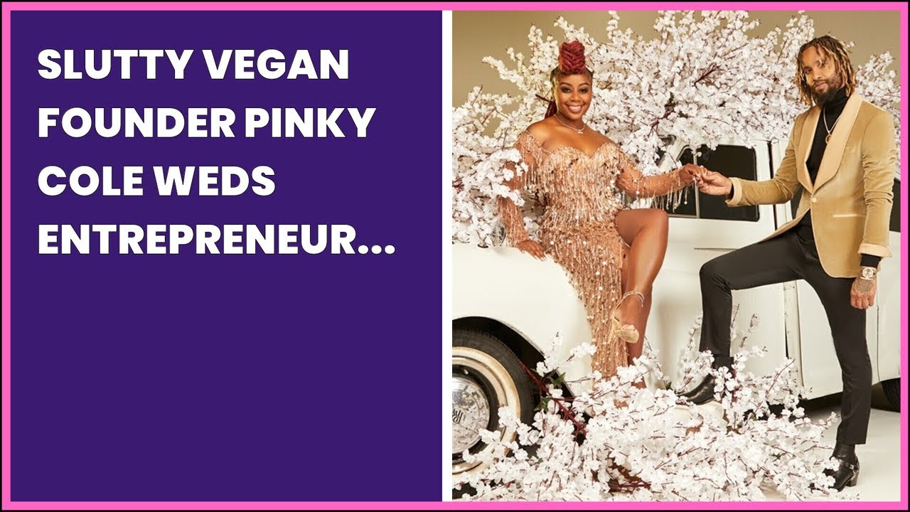 SLUTTY VEGAN FOUNDER PINKY COLE WEDS ENTREPRENEUR DERRICK HAYES IN ...