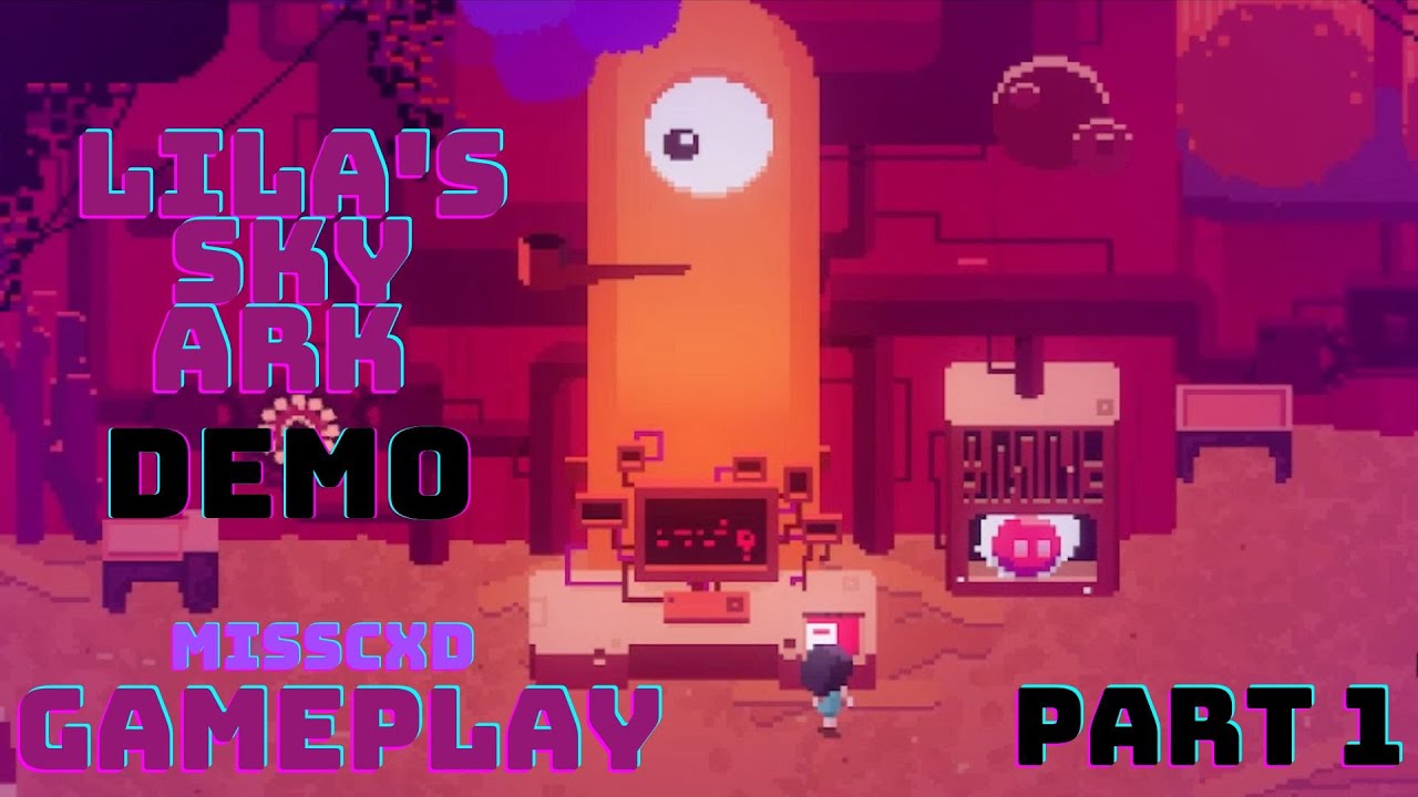 Let's Play | Lila's Sky Ark | Demo | Steam (No Commentary) Part 1 - YouTube