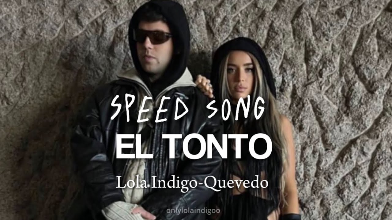 EL TONTO - Lola Indigo, Quevedo (full speed song) - YouTube