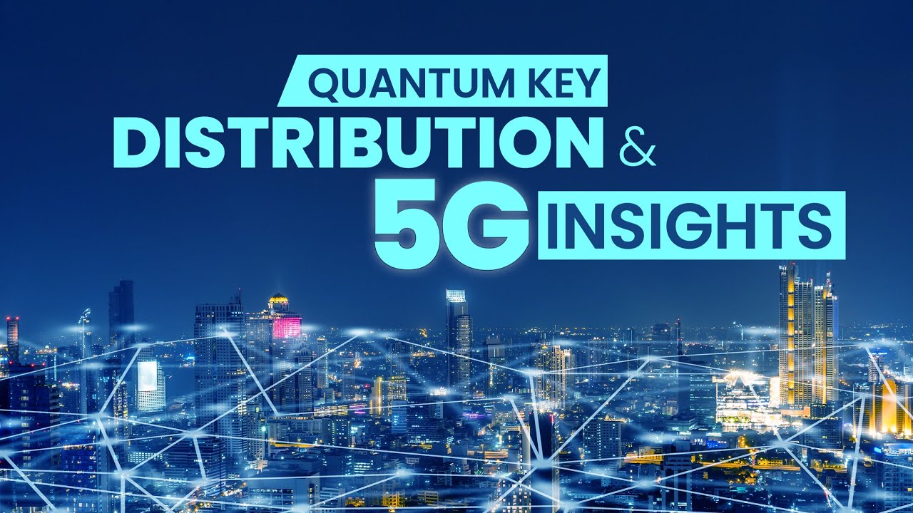 5G and Quantum Key Distribution Insights from ITU-T Study Group 11 ...