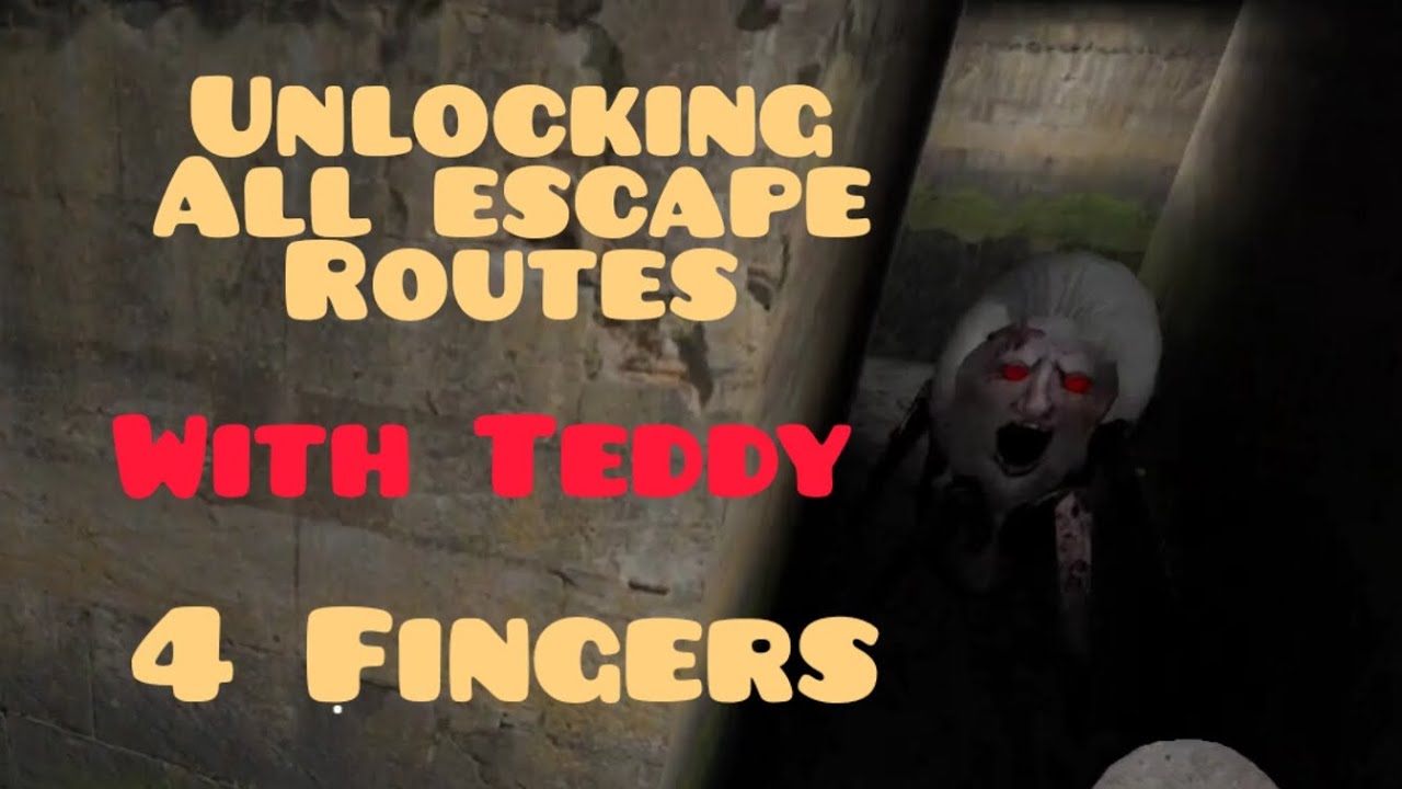 Granny - Unlocking All Escape Routes With Teddy + 4 Fingers Full ...