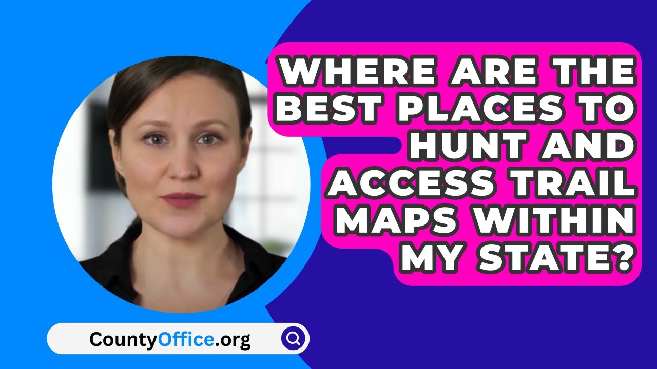 Where Are The Best Places To Hunt And Access Trail Maps Within My State ...