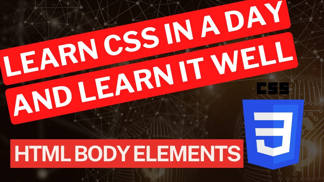 Learn Css In A Day And Learn It Well Module 1 Lesson 3 Html Body Elements Youtube 4873