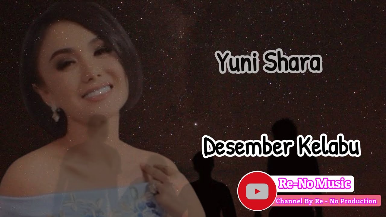 Yuni Shara Desember Kelabu Lirik Lagu Youtube