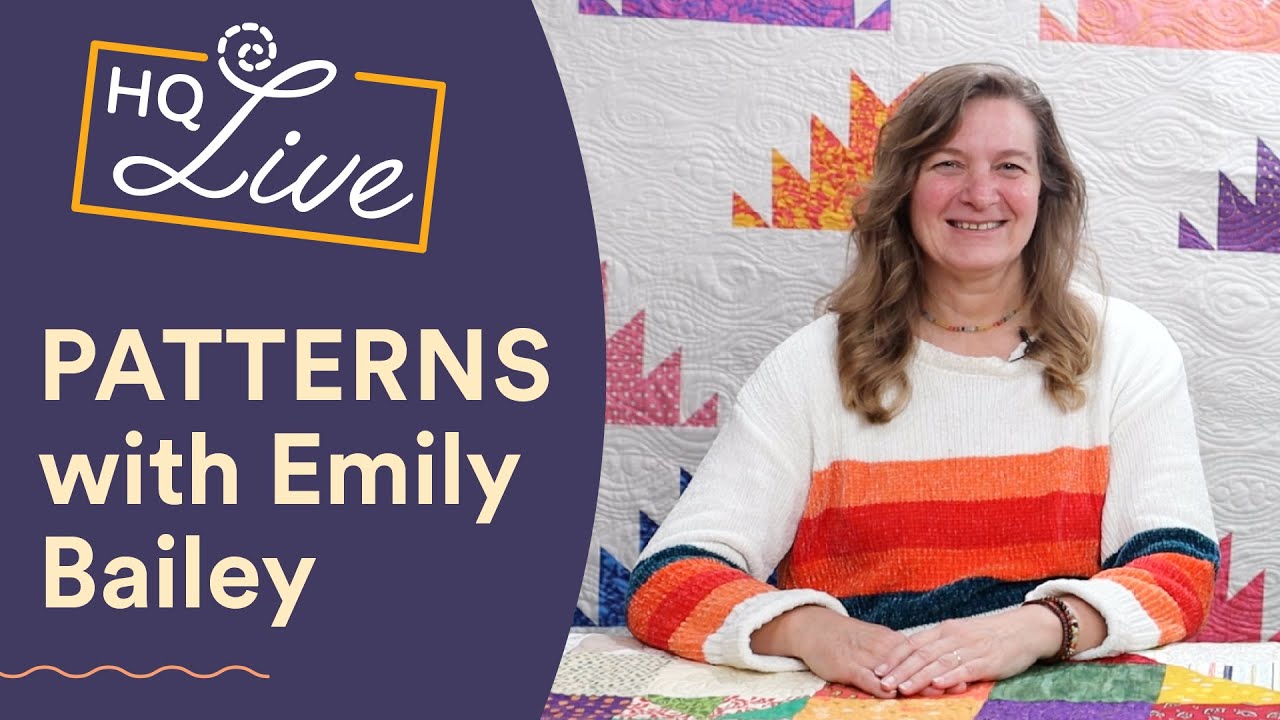 HQ Live with Emily Bailey - Patterns - YouTube