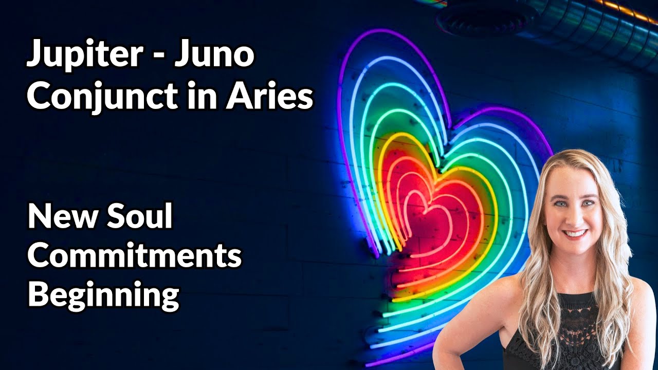 New Soul Commitments Beginning - Jupiter Juno Conjunct in Aries - 2026 ...