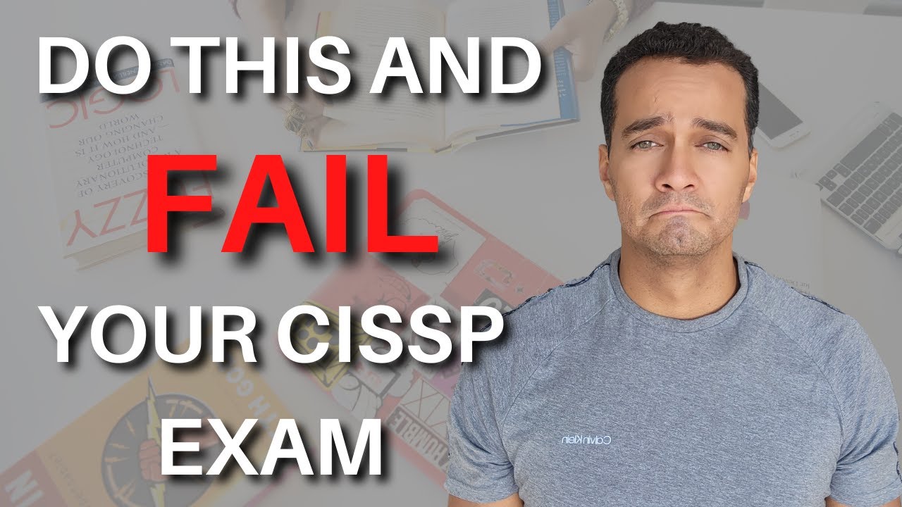 FAILED....Do This And You WILL Fail Your CISSP Exam - YouTube