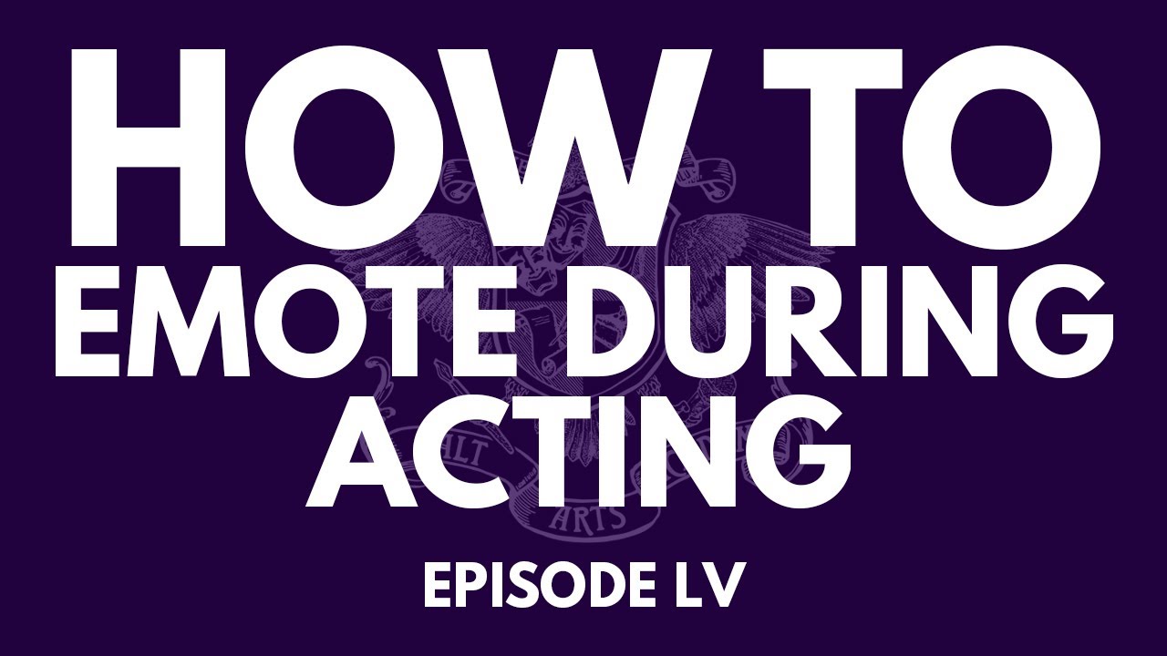 How to Emote During Acting | New York Alt Arts Academy (Episode 54 ...