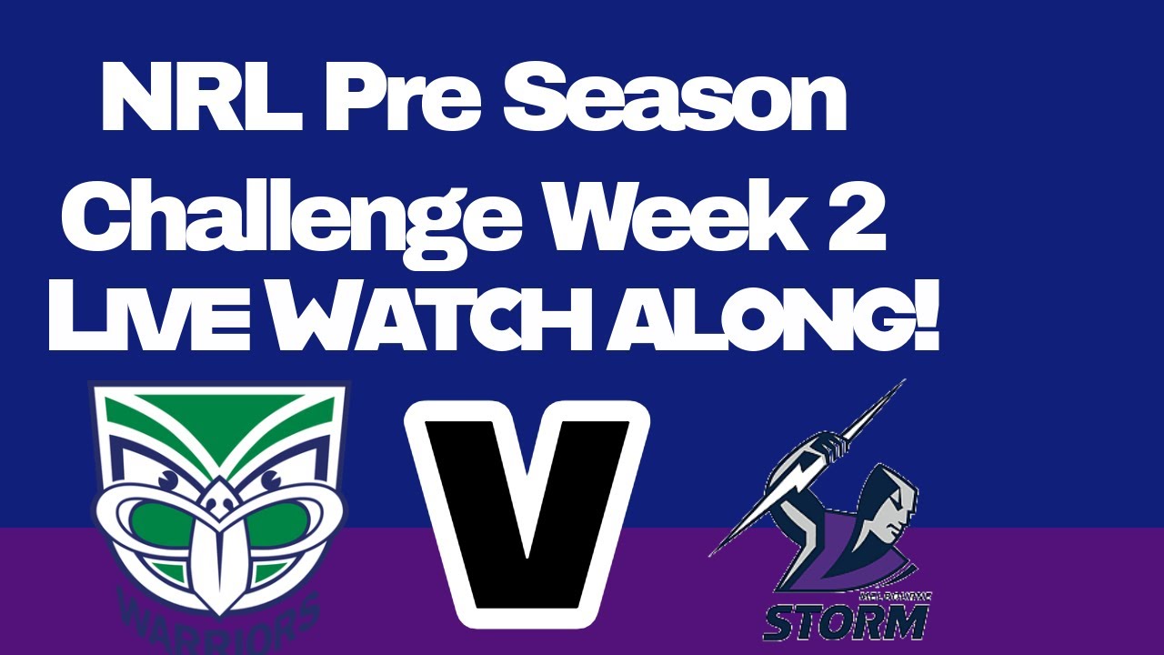 NRL PRE SEASON CHALLENGE- New Zealand Warriors v Melbourne Storm LIVE ...