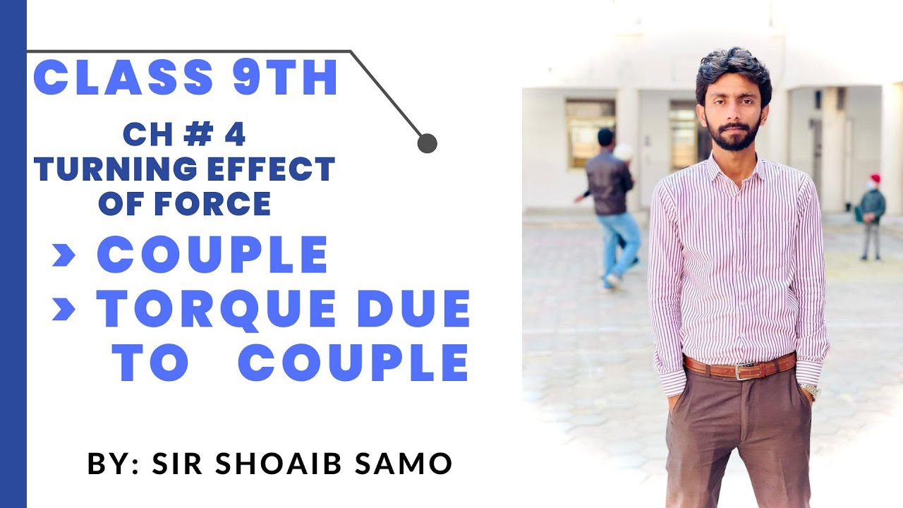 Couple | Torque due to Couple | Turning Effect of Forces | 9th Physics ...