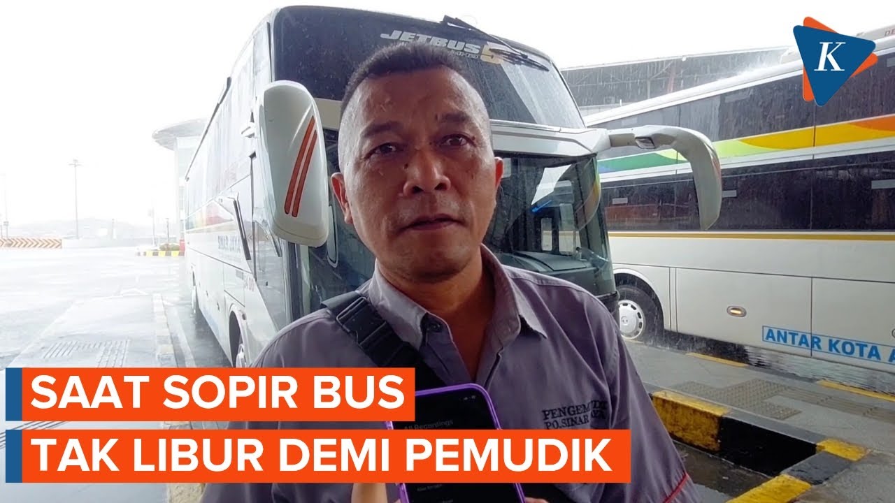 Cerita Sopir Bus yang Rela Tak Libur Lebaran demi Antarkan Pemudik ...