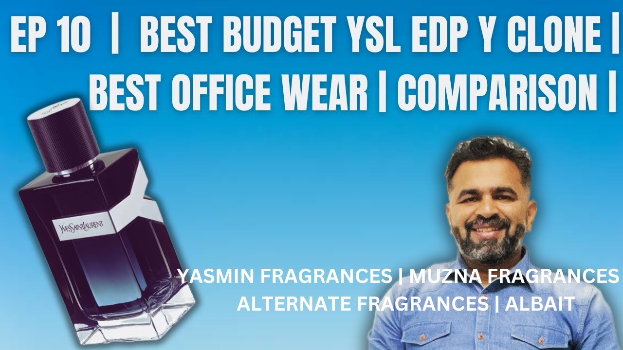 EP10 | BEST BUDGET YSL Y EDP CLONE | BEST OFFICE WEAR | COMPARISON | # ...