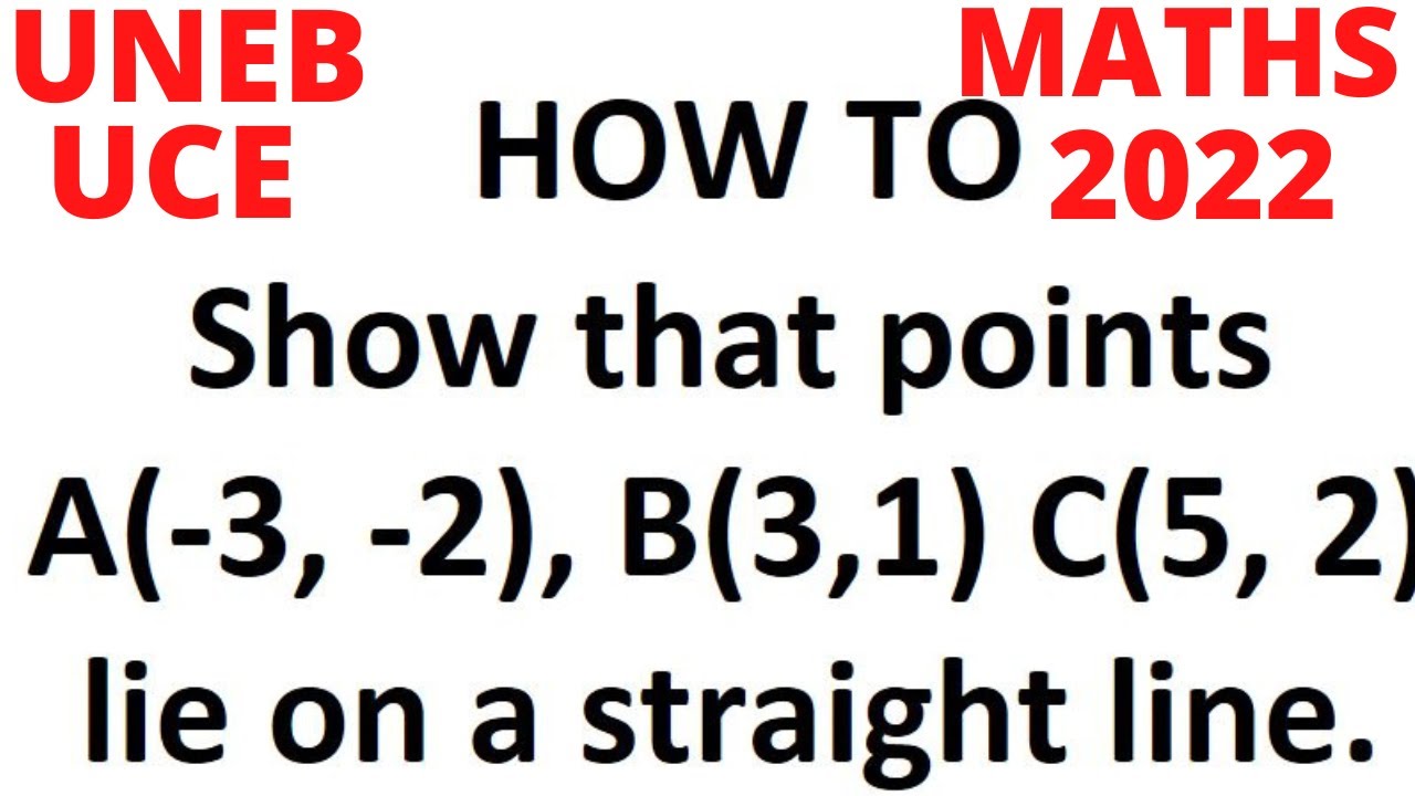 UNEB UCE 2022. UNEB UCE MATHS PAPER 2 QUESTIONS AND ANSWERS. STRAIGHT ...