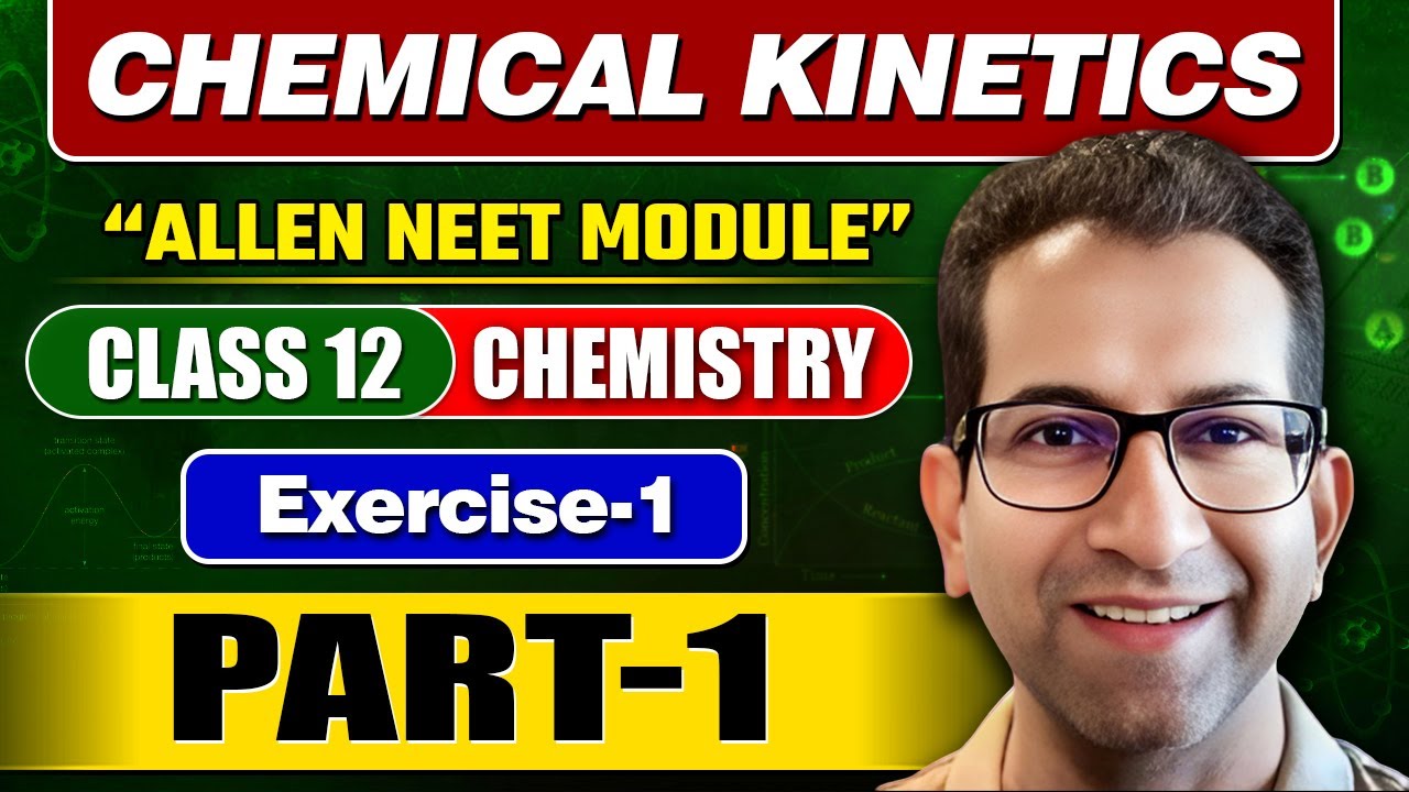 Chemical Kinetics Ex-1 Part 1, Allen Module Solution, Chemistry ...