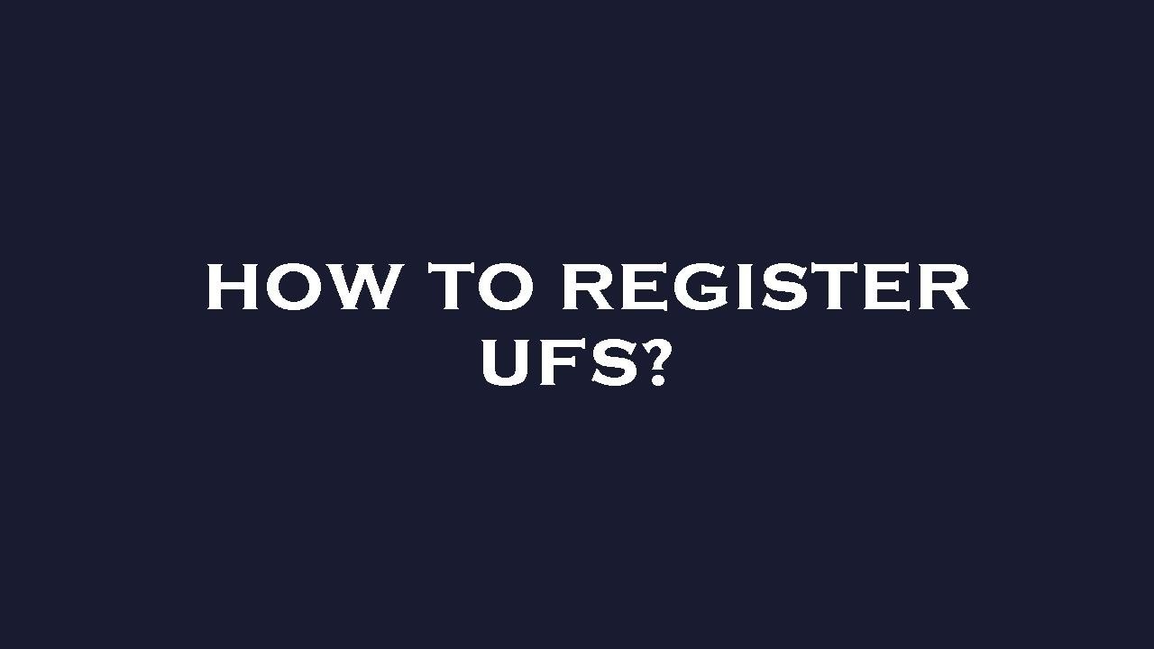 How to register ufs? - YouTube