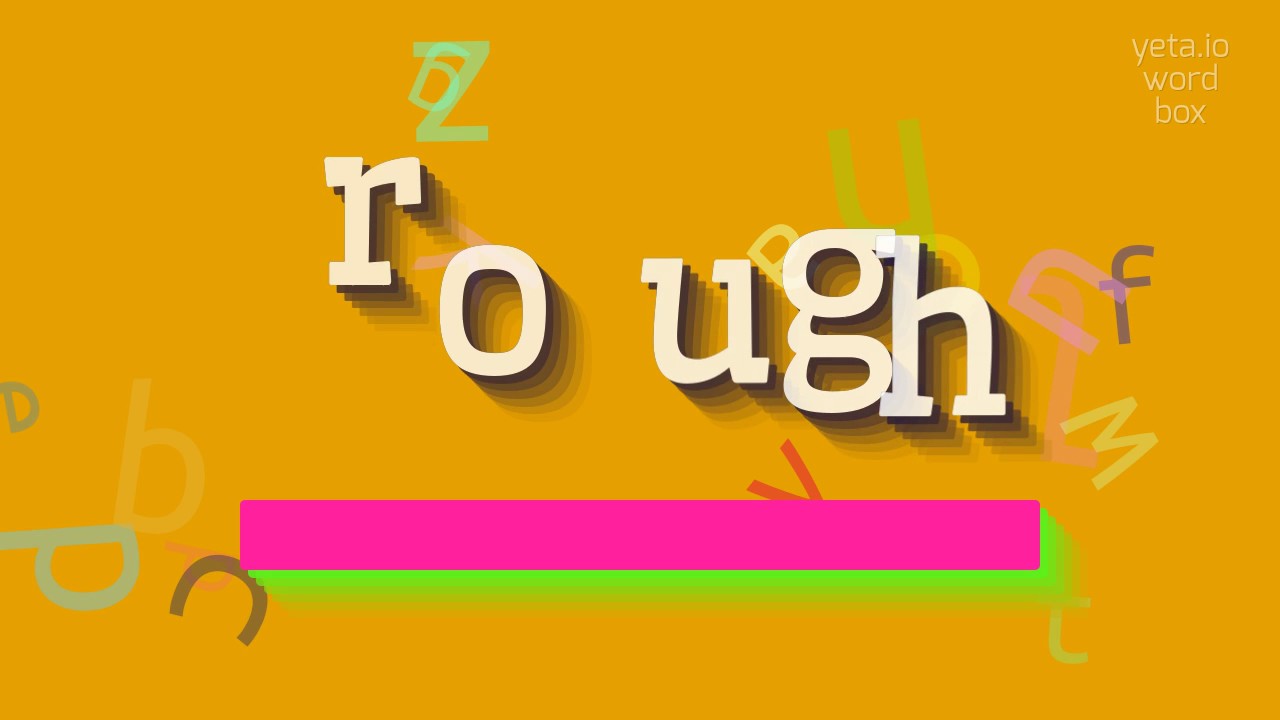 How to say "rough"! (High Quality Voices) - YouTube