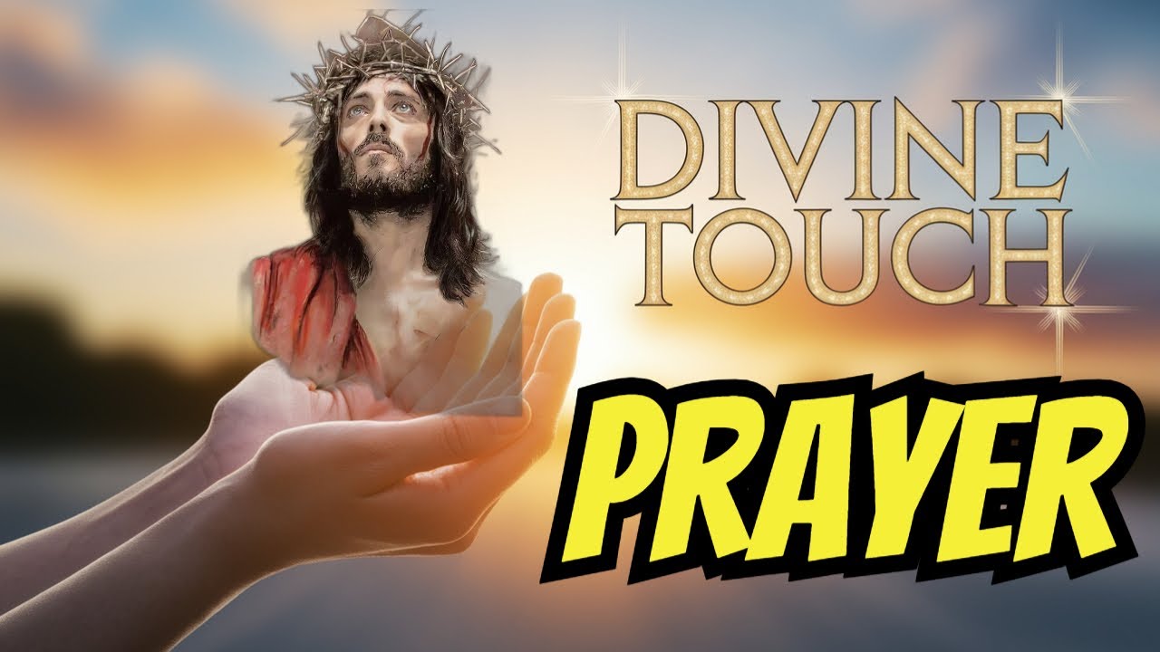 Prayer for Divine Touch - YouTube