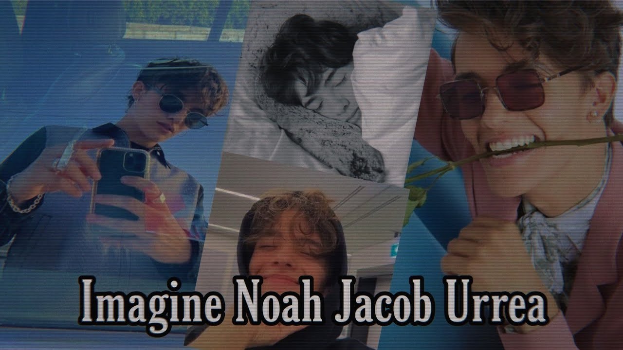 Imagine Noah Jacob Urrea [ 2/2 ] - YouTube