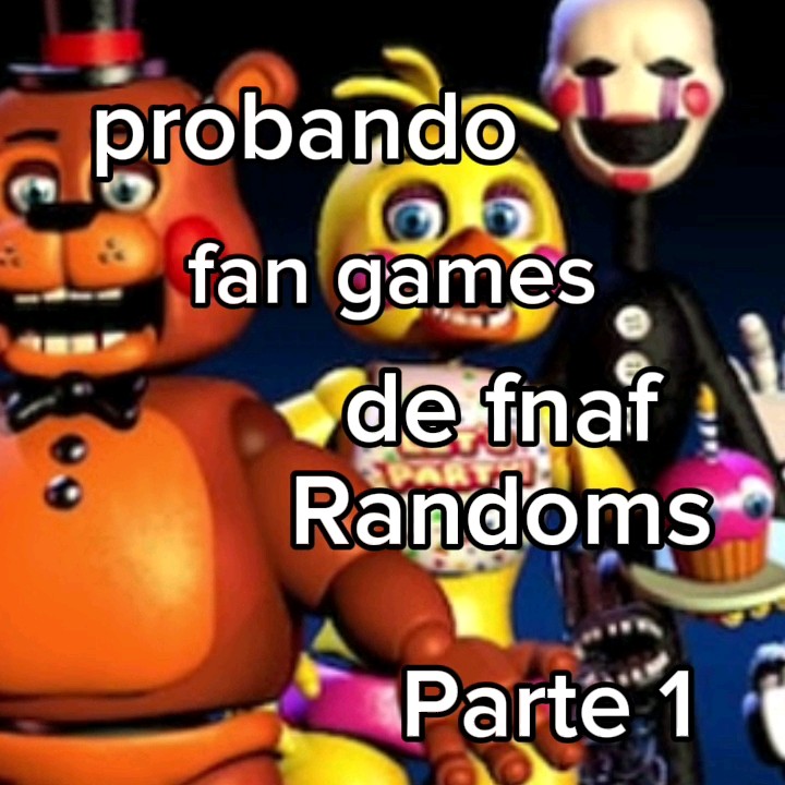 Probando Fan Games de Fnaf randoms parte 1 (fan game:golden memory 2 ...